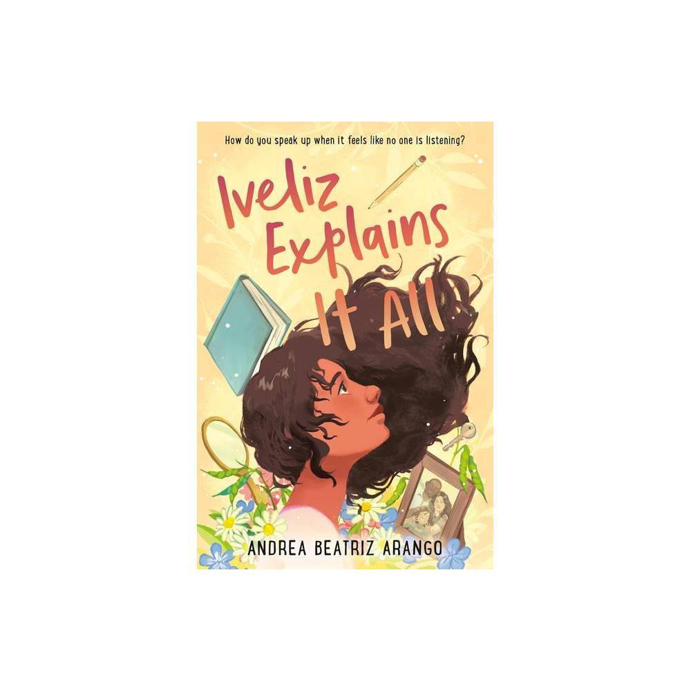 Iveliz Explains It All BY Andrea Beatriz Arango | PLUMFIELD BOOKS